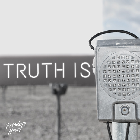 Truth Is – Freedom Heart